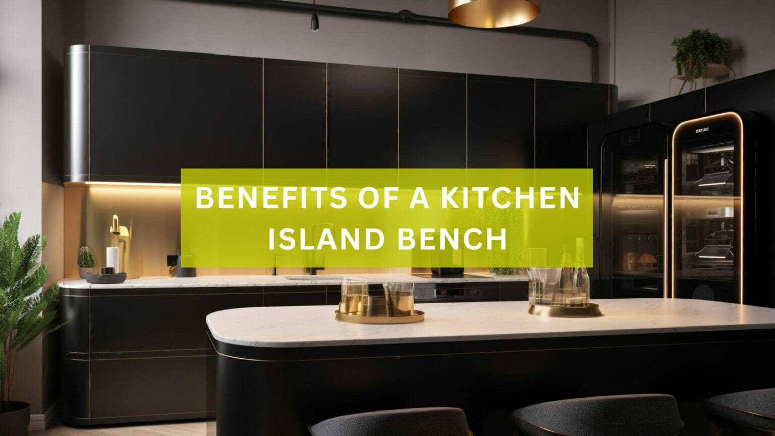 Benefits Of A Kitchen Island Bench | Paramount Stone Specialists