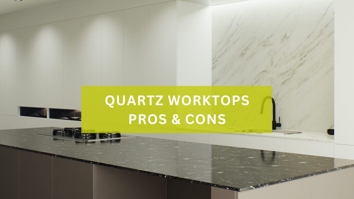Quartz Worktops Pros & Cons - Benefits & Disadvantages