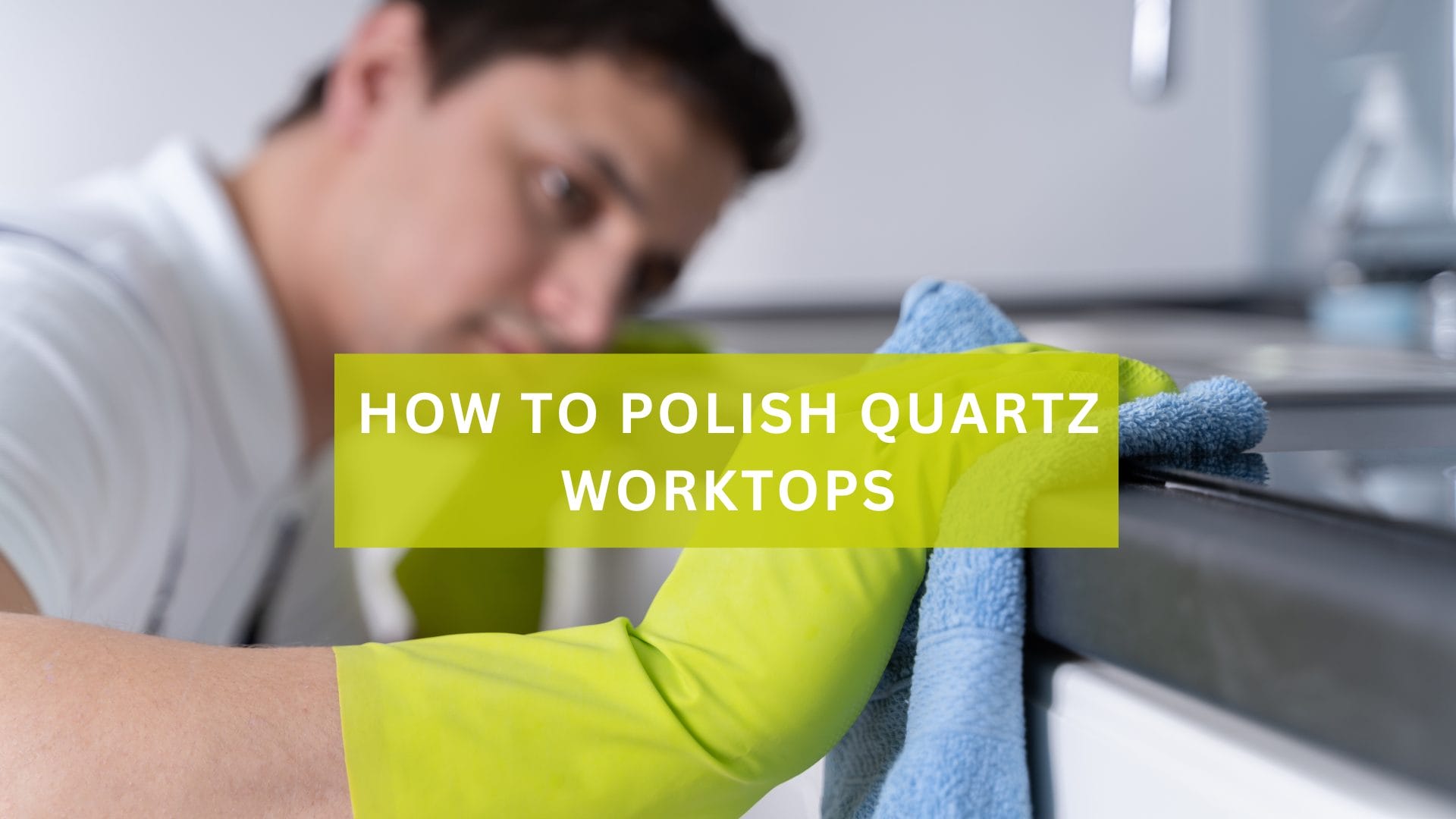 Quartz Worktop Repair - Step by Step Guide